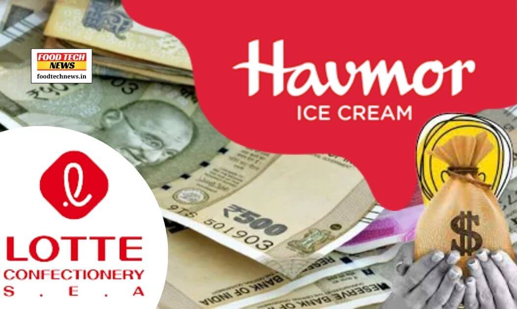 Havmor Is getting funding of 450Cr. by Lotte Confectionary - Food Tech NEWS